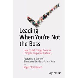 Leading When You're Not the Boss - Roger Strathausen, Kartoniert (TB)