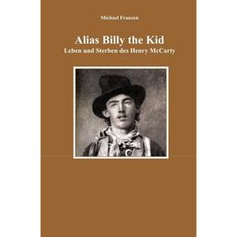 Alias Billy the Kid - Michael Franzen, Kartoniert (TB)
