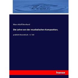 Hansebooks Die Lehre von der musikalischen Komposition, - Marx Adolf Bernhard, Kartoniert (TB)
