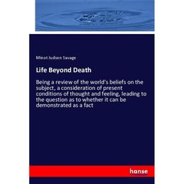 Hansebooks Life Beyond Death - Minot Judson Savage, Kartoniert (TB)