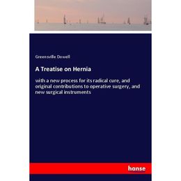 Hansebooks A Treatise on Hernia - Greensville Dowell, Kartoniert (TB)