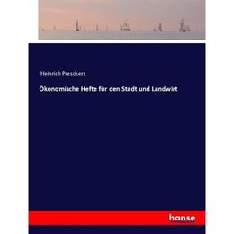 Hansebooks Ökonomische Hefte für den Stadt und Landwirt - Heinrich Preschers, Kartoniert (TB)