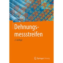 Springer Fachmedien Wiesbaden Dehnungsmessstreifen - Stefan Keil, Gebunden