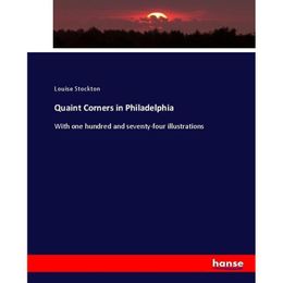 Hansebooks Quaint Corners in Philadelphia - Louise Stockton, Kartoniert (TB)