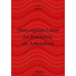 Mein eigenes Leben mit Borderline - Lara Werner, Kartoniert (TB)