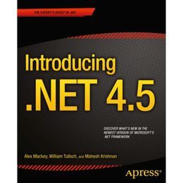 Introducing .NET 4.5 - Alex Mackey, William Stewart Tulloch, Mahesh Krishnan, Kartoniert (TB)