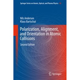 Springer International Publishing Polarization, Alignment, and Orientation in Atomic Collisions - Nils Andersen, Klaus Bartschat, Gebunden
