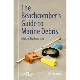 The Beachcomber's Guide to Marine Debris - Michael Stachowitsch, Kartoniert (TB)
