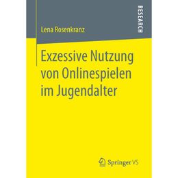 Springer Fachmedien Wiesbaden Exzessive Nutzung von Onlinespielen im Jugendalter - Lena Rosenkranz, Kartoniert (TB)