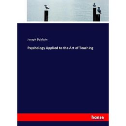 Hansebooks Psychology Applied to the Art of Teaching - Joseph Baldwin, Kartoniert (TB)