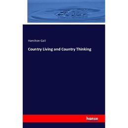 Hansebooks Country Living and Country Thinking - Hamilton Gail, Kartoniert (TB)