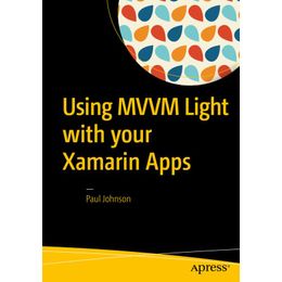 Using MVVM Light with your Xamarin Apps - Paul Johnson, Kartoniert (TB)