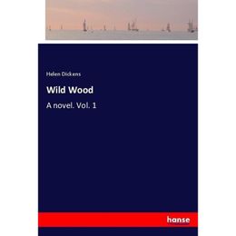 Hansebooks Wild Wood - Helen Dickens, Kartoniert (TB)