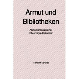 Armut und Bibliotheken - Karsten Schuldt, Kartoniert (TB)