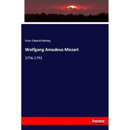 Hansebooks Wolfgang Amadeus Mozart - Franz Eduard Gehring, Kartoniert (TB)
