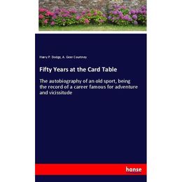Hansebooks Fifty Years at the Card Table - Harry P. Dodge, A. Geer Courtney, Kartoniert (TB)