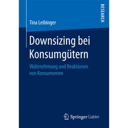 Springer Fachmedien Wiesbaden Research / Downsizing bei Konsumgütern - Tina Leibinger, Kartoniert (TB)