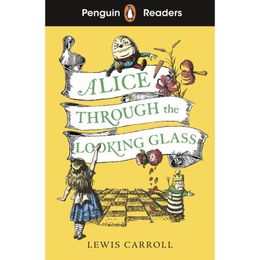 Penguin Readers Level 3: Alice Through the Looking Glass - Lewis Carroll, Kartoniert (TB)