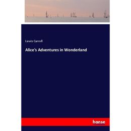 Hansebooks Alice's Adventures in Wonderland - Lewis Carroll, Kartoniert (TB)