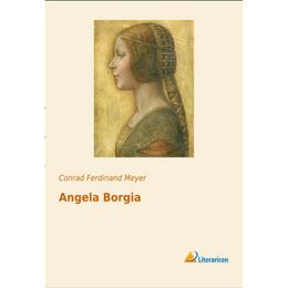 Angela Borgia - Conrad Ferdinand Meyer, Kartoniert (TB)