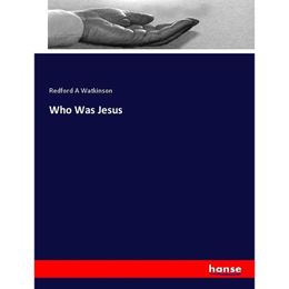 Hansebooks Who Was Jesus - Redford A Watkinson, Kartoniert (TB)