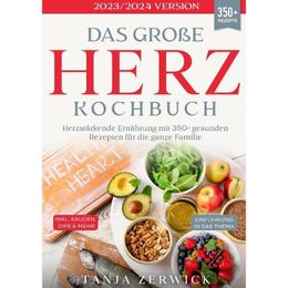 tredition Das große Herz Kochbuch - Tanja Zerwick, Kartoniert (TB)