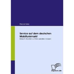 Service auf dem deutschen Mobilfunkmarkt - Pascal Gries, Kartoniert (TB)