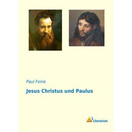 Jesus Christus und Paulus - Paul Feine, Kartoniert (TB)