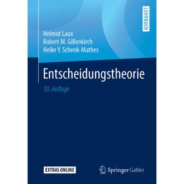 Springer Berlin Heidelberg Entscheidungstheorie - Helmut Laux, Robert M. Gillenkirch, Heike Y. Schenk-Mathes, Kartoniert (TB)