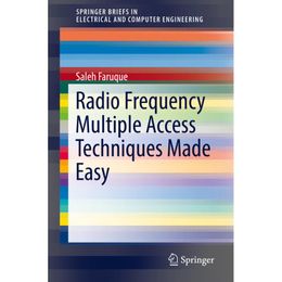 Springer International Publishing SpringerBriefs in Electrical and Computer Engineering / Radio Frequency Multiple Access Techniques Made Easy - Saleh Faruque, Kartoniert (TB)