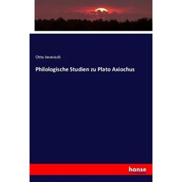 Hansebooks Philologische Studien zu Plato Axiochus - Otto Immisch, Kartoniert (TB)