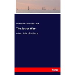 Hansebooks The Secret Way - Edward Bulwer Lytton, Frank O. Small, Kartoniert (TB)
