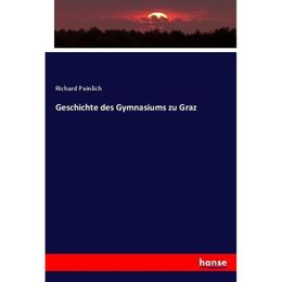 Hansebooks Geschichte des Gymnasiums zu Graz - Richard Peinlich, Kartoniert (TB)