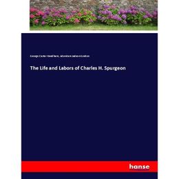 Hansebooks The Life and Labors of Charles H. Spurgeon - George Carter Needham, Adoniram Judson Gordon, Kartoniert (TB)