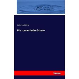 Hansebooks Die romantische Schule - Heinrich Heine, Kartoniert (TB)
