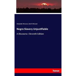 Hansebooks Negro Slavery Unjustifiable - Alexander McLeod, John N McLeod, Kartoniert (TB)