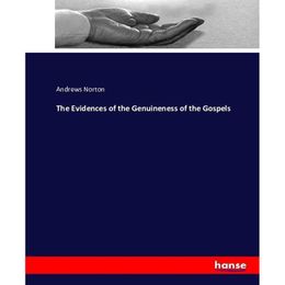 Hansebooks The Evidences of the Genuineness of the Gospels - Andrews Norton, Kartoniert (TB)