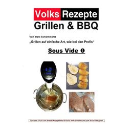 Volksrezepte Grillen & BBQ - Sous Vide 1 - Marc Schommertz, Kartoniert (TB)