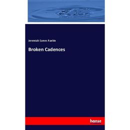 Hansebooks Broken Cadences - Jeremiah Eames Rankin, Kartoniert (TB)