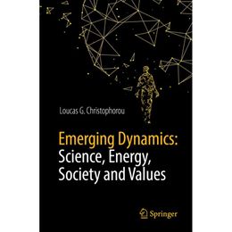 Springer International Publishing Emerging Dynamics: Science, Energy, Society and Values - Loucas G. Christophorou, Kartoniert (TB)