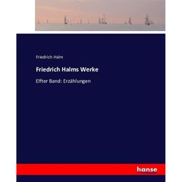 Hansebooks Friedrich Halms Werke - Friedrich Halm, Kartoniert (TB)