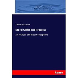Hansebooks Moral Order and Progress - Samuel Alexander, Kartoniert (TB)