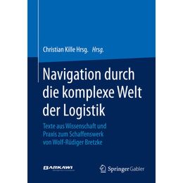 Springer Fachmedien Wiesbaden Navigation durch die komplexe Welt der Logistik, Kartoniert (TB)