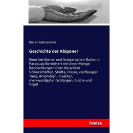 Hansebooks Geschichte der Abiponer - Martin Dobrizhoffer, Kartoniert (TB)