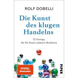 PIPER Die Kunst des klugen Handelns - Rolf Dobelli, Kartoniert (TB)