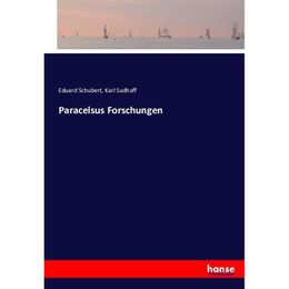 Hansebooks Paracelsus Forschungen - Eduard Schubert, Karl Sudhoff, Kartoniert (TB)