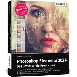 Photoshop Elements 2024 - Das umfangreiche Praxisbuch - Kyra Sänger, Christian Sänger, Kartoniert (TB)