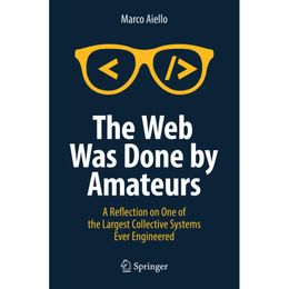 The Web Was Done by Amateurs - Marco Aiello, Kartoniert (TB)