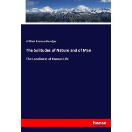Hansebooks The Solitudes of Nature and of Man - William Rounseville Alger, Kartoniert (TB)