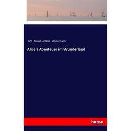 Hansebooks Alice's Abenteuer im Wunderland - John Tenniel, Antonie Zimmermann, Kartoniert (TB)